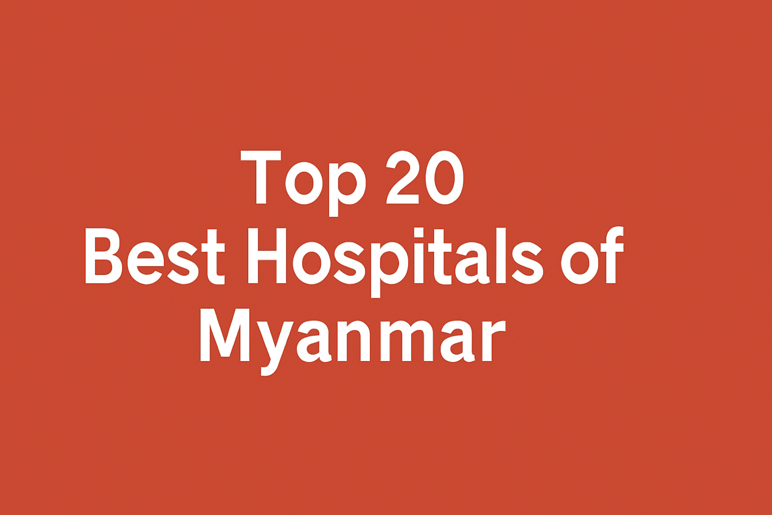 Top 20 Best Hospitals in Myanmar - My Hospital Now