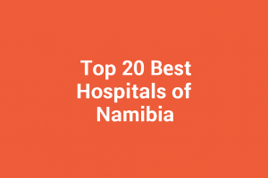 Top 20 Best Hospitals in Namibia - My Hospital Now