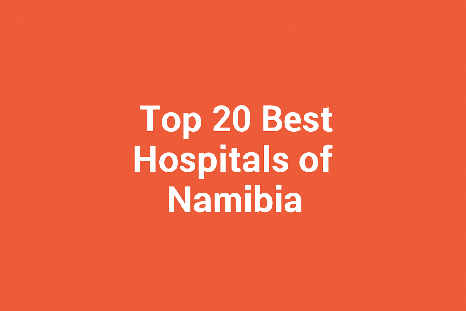 Top 20 Best Hospitals in Namibia – My Hospital Now