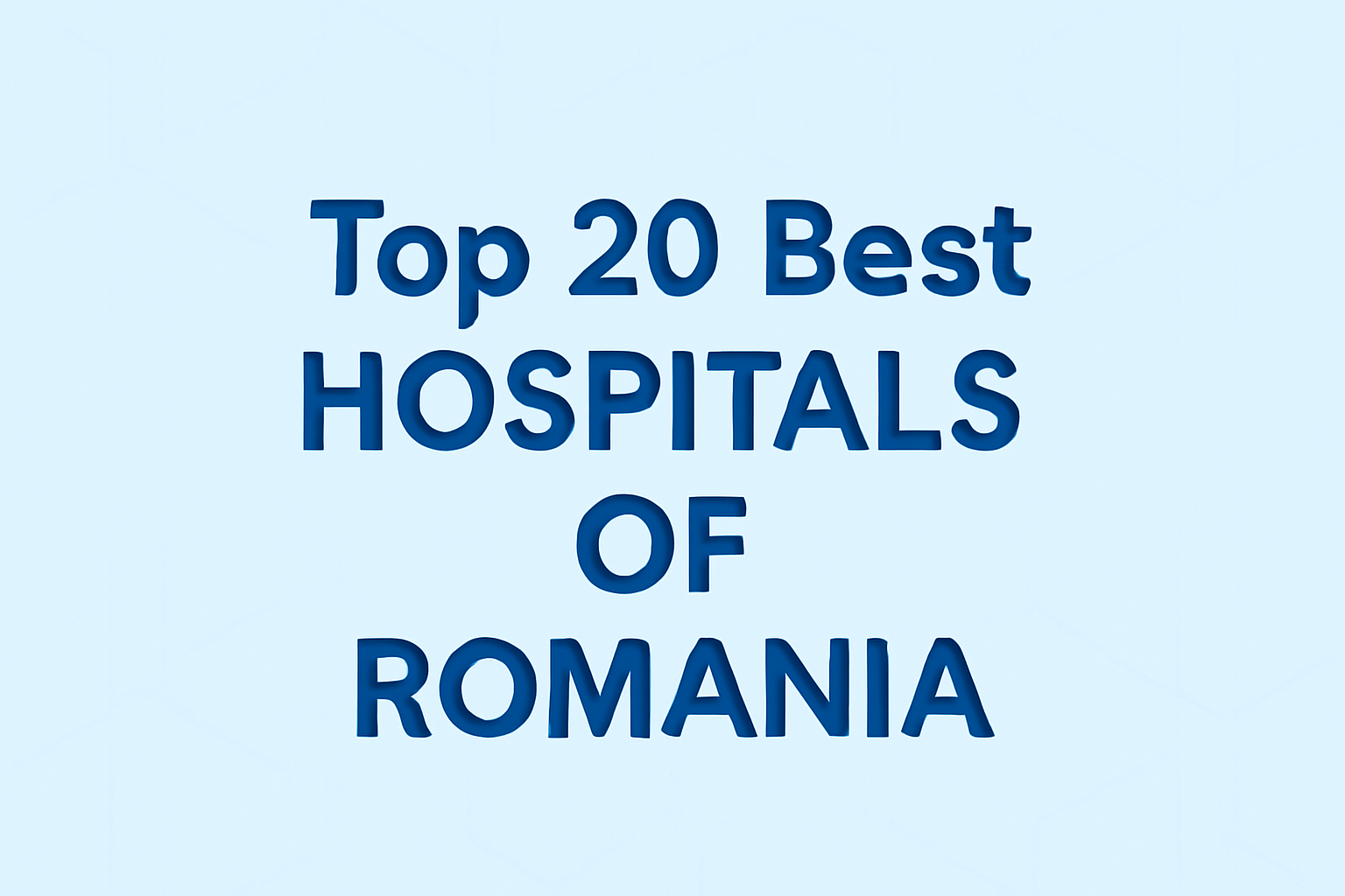 Top 20 Best Hospitals of Romania - My Hospital Now
