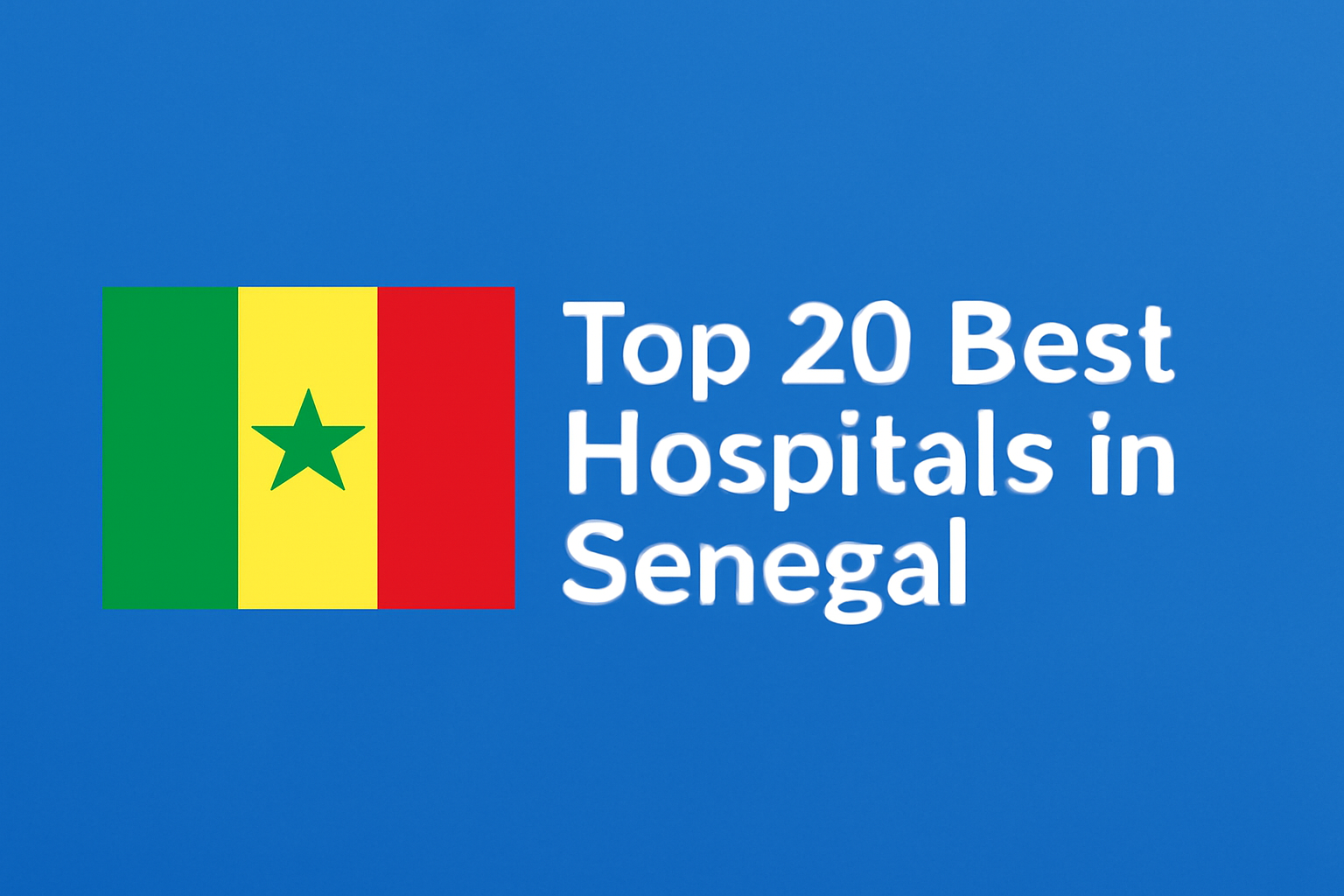 Top 20 Best Hospitals in Senegal – My Hospital Now