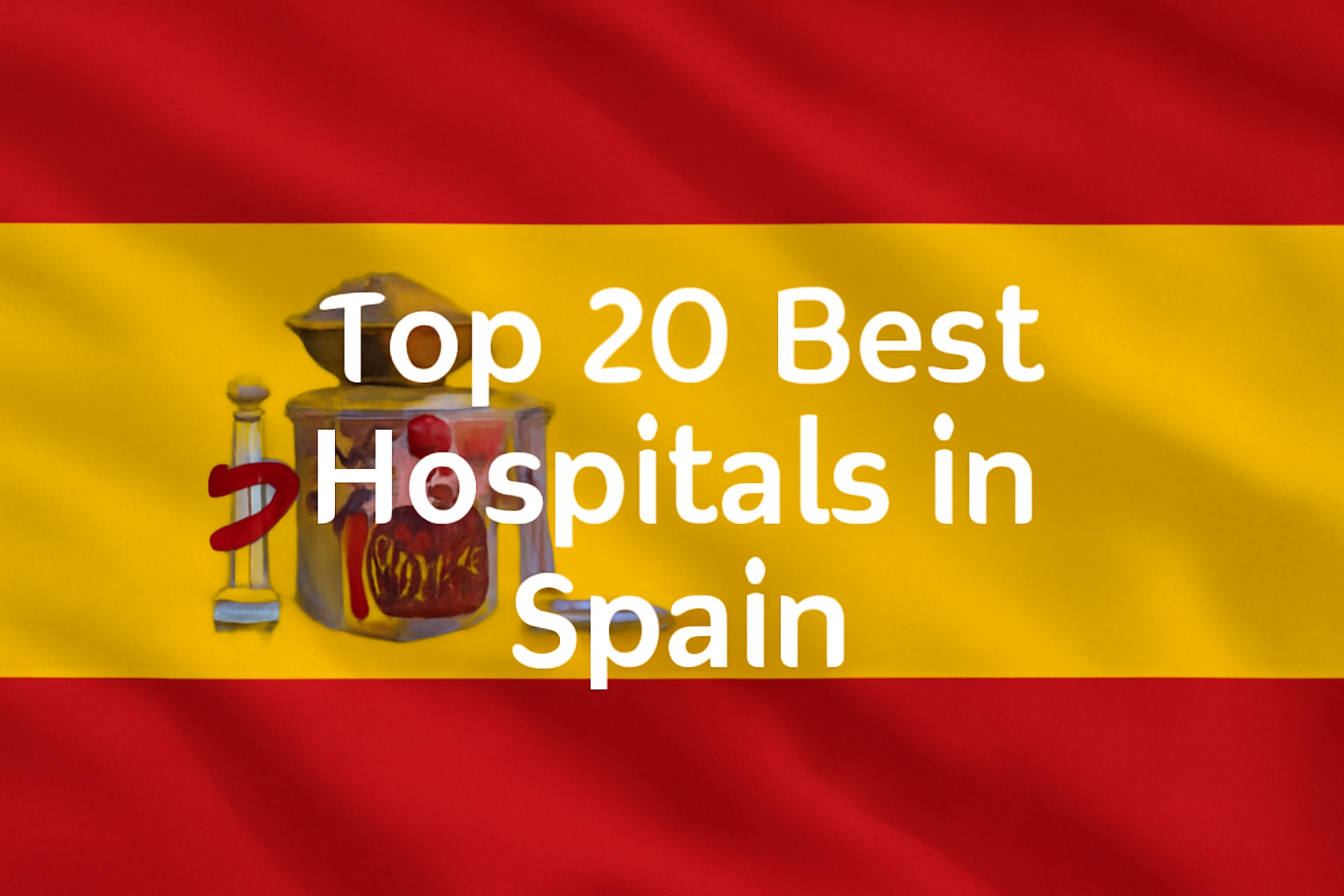 Top 20 Best Hospitals in Spain – My Hospital Now