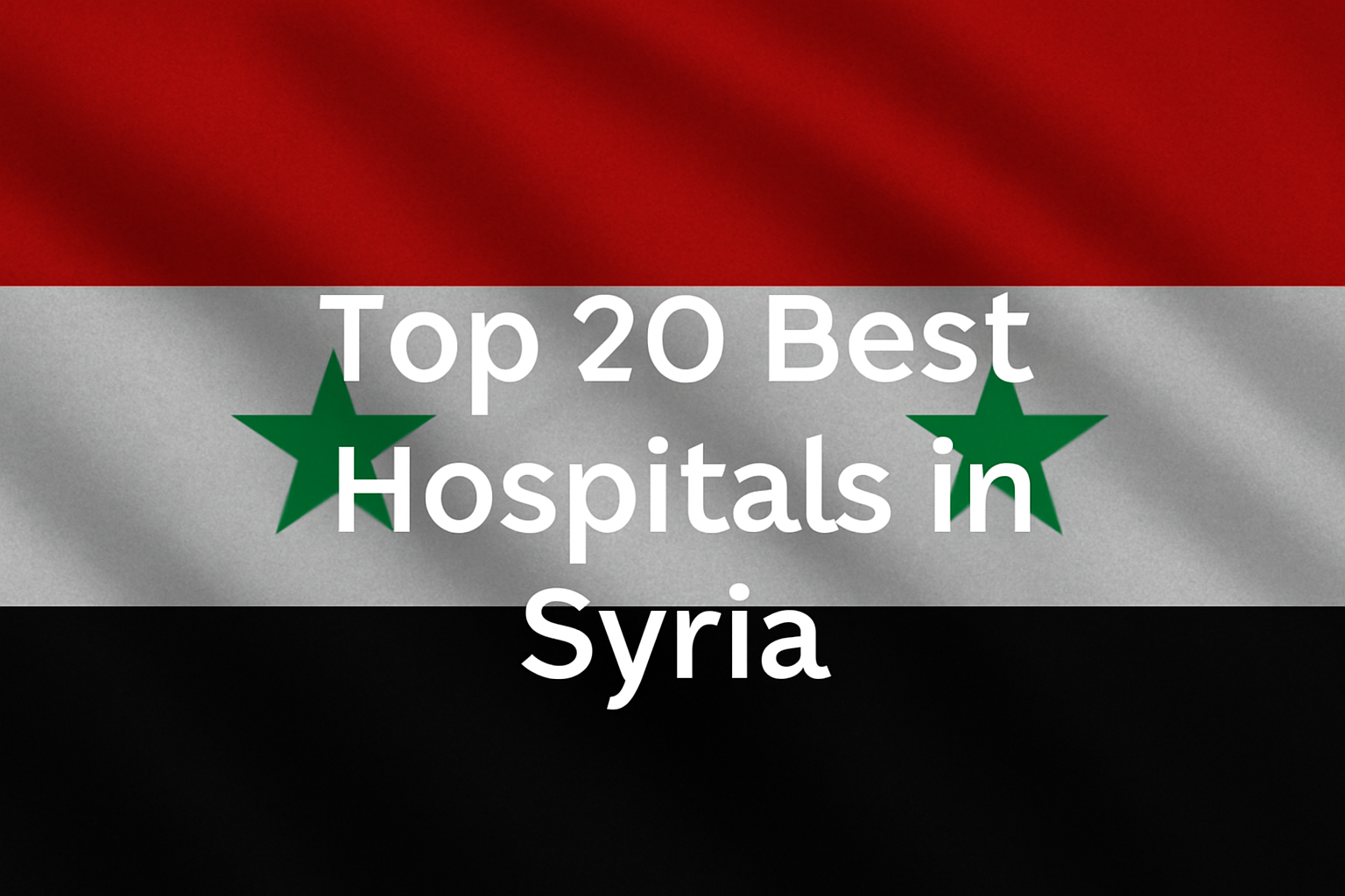 Top 20 Best Hospitals in Syria – My Hospital Now