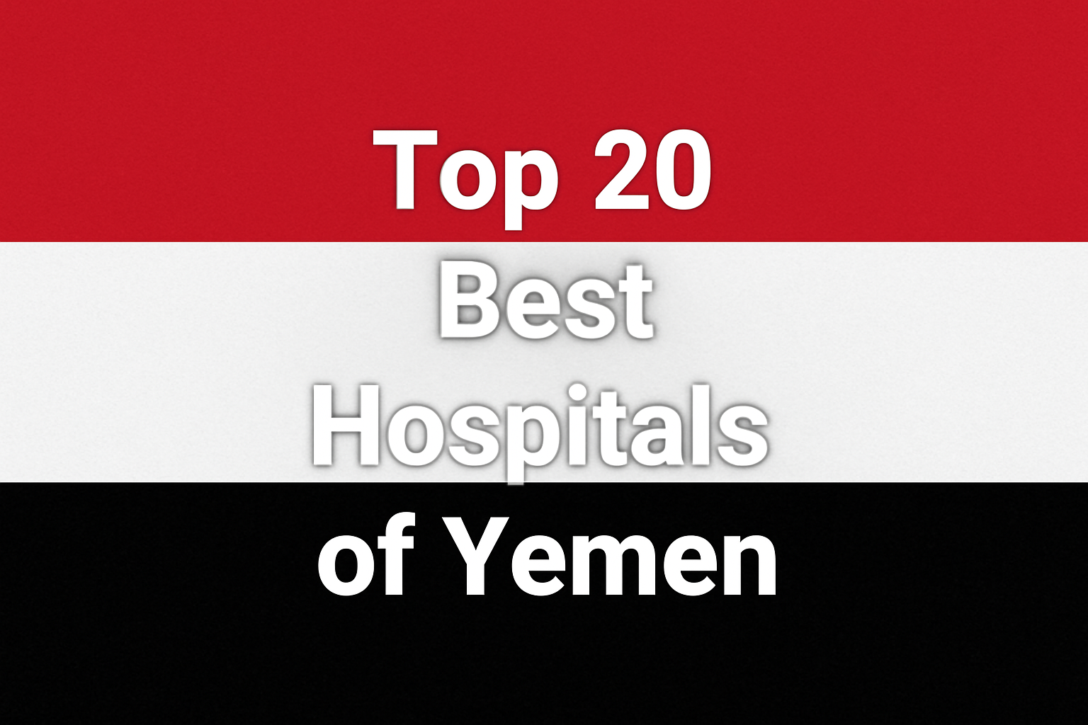 Top 20 Best Hospitals of Yemen - My Hospital Now