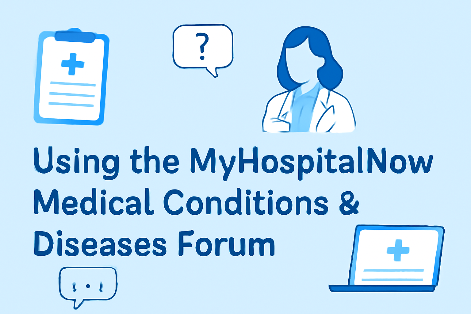 A Complete Guide to the MyHospitalNow Medical Conditions & Diseases ...