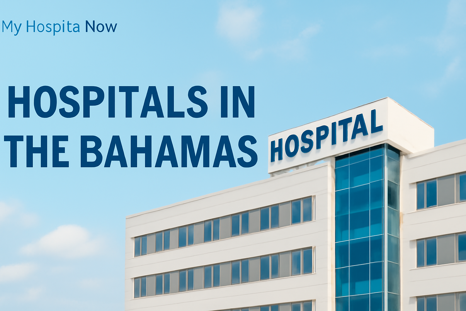 Hospitals in the Bahamas: A Complete Guide to Healthcare Services ...