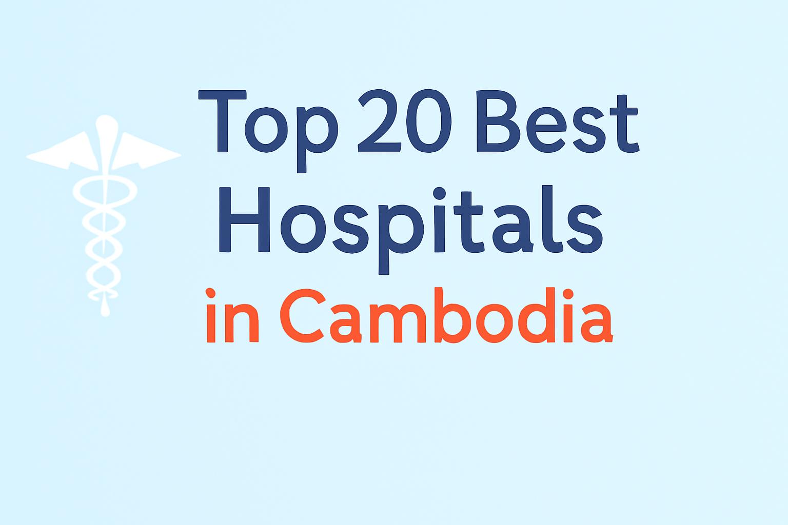 Top 20 Best Hospitals in Cambodia - My Hospital Now