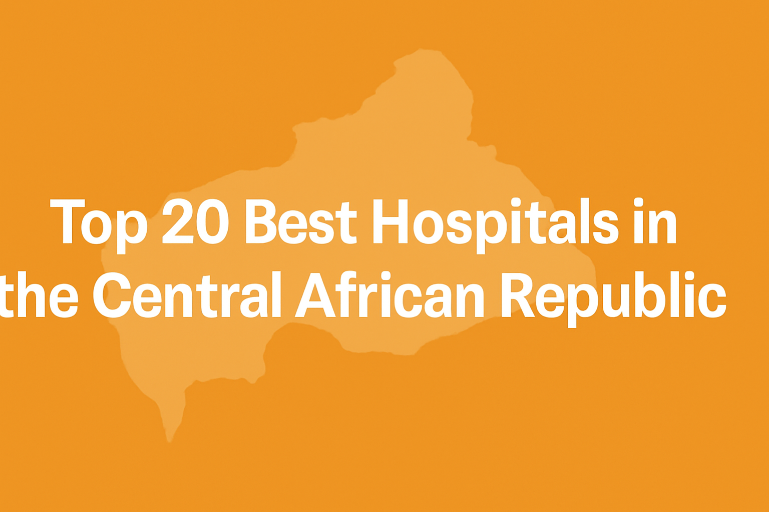 Top 20 Best Hospitals in the Central African Republic – My Hospital Now
