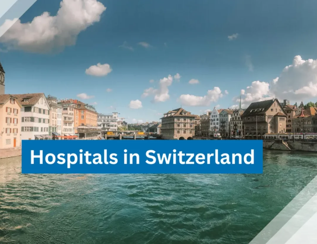 Comprehensive Guide to Exploring Hospitals in Switzerland on ...