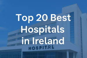 Top 20 Best Hospitals in Ireland – My Hospital Now