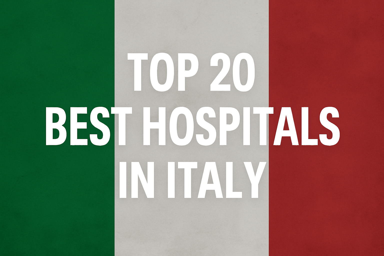 Top 20 Best Hospitals in Italy – My Hospital Now