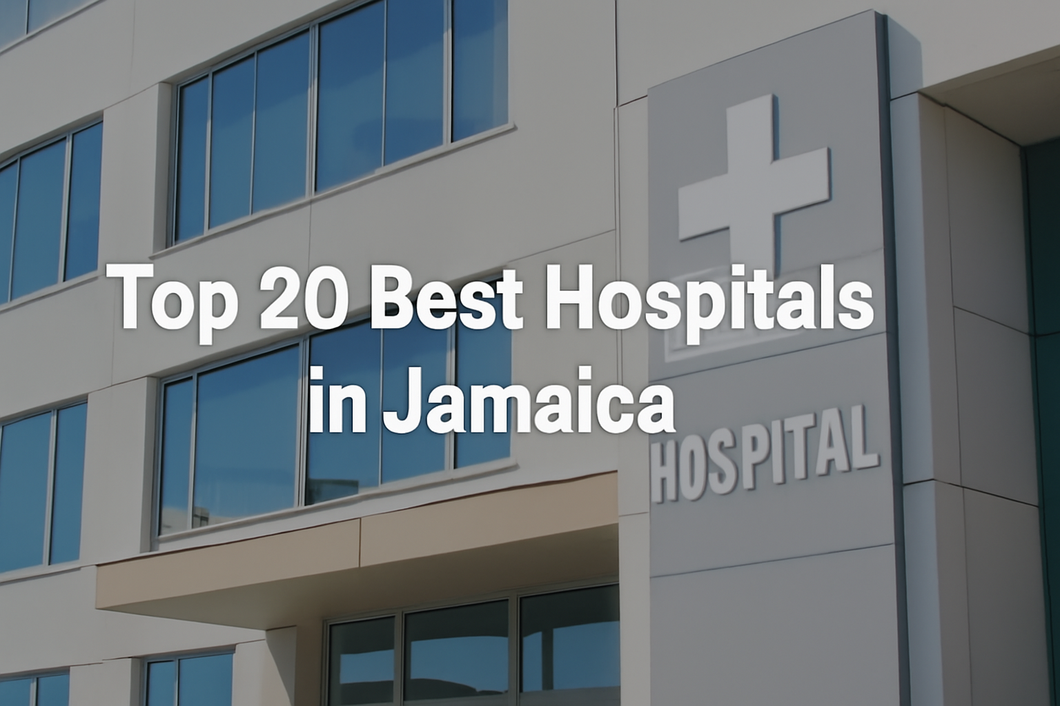 Top 20 Best Hospitals in Jamaica - My Hospital Now