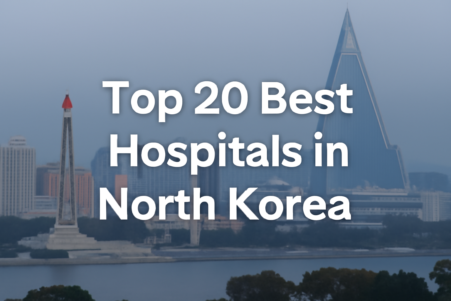 Top 20 Best Hospitals in North Korea - My Hospital Now
